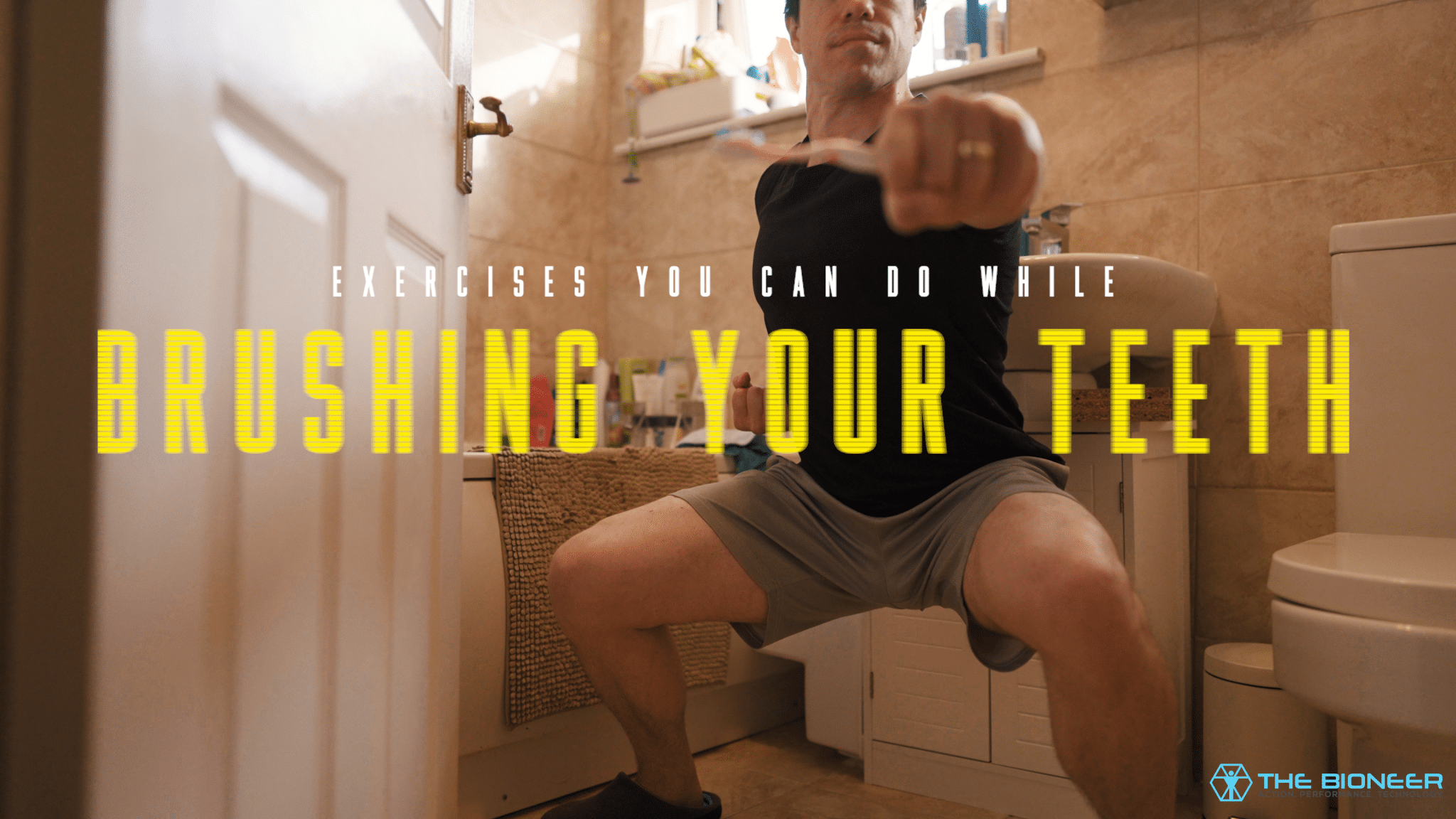 Exercises You Can Do While Brushing Your Teeth! - The Bioneer